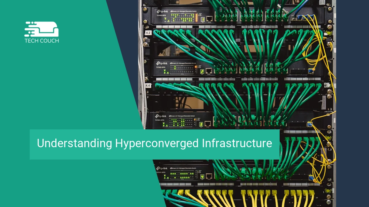 Understanding hyperconverged infrastructure - Tech Couch